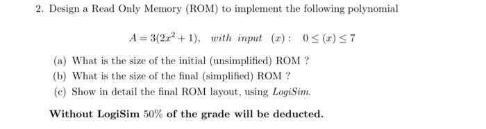 Solved Design a Read Only Memory (ROM) to implement the | Chegg.com