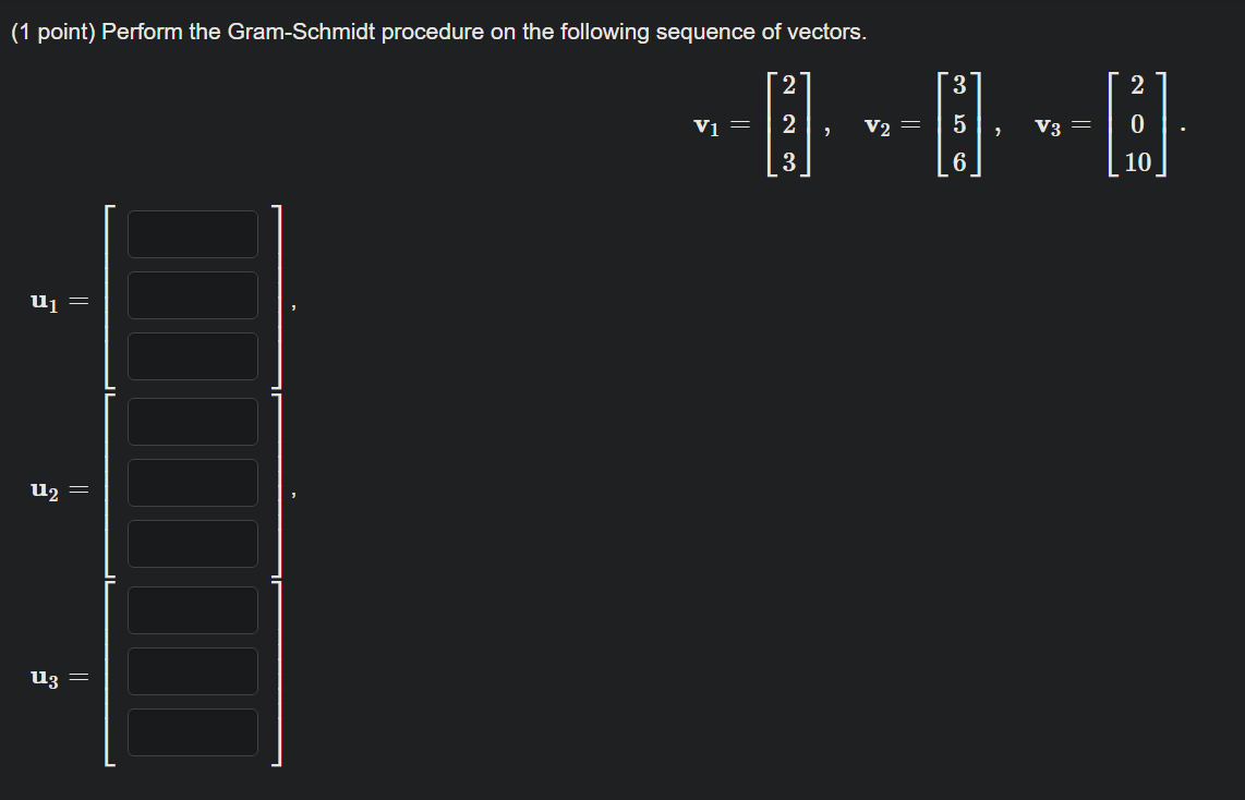 Solved (1 ﻿point) ﻿Perform the Gram-Schmidt procedure on the | Chegg.com