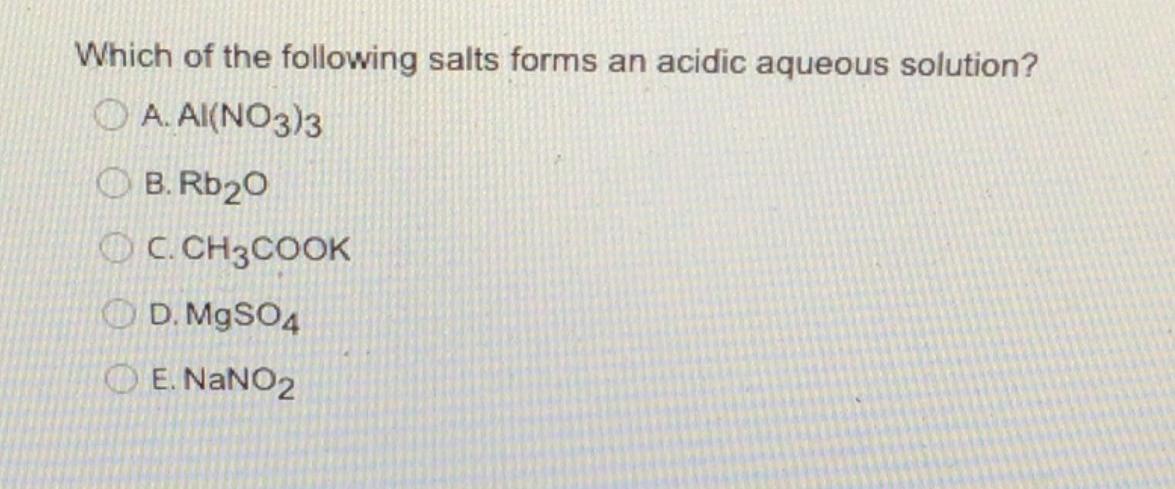 Solved Which of the following salts forms an acidic aqueous | Chegg.com
