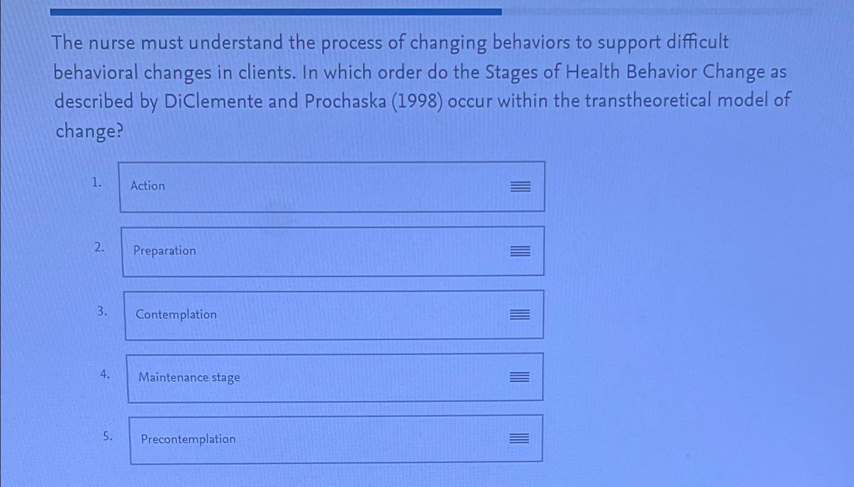 Solved The nurse must understand the process of changing | Chegg.com