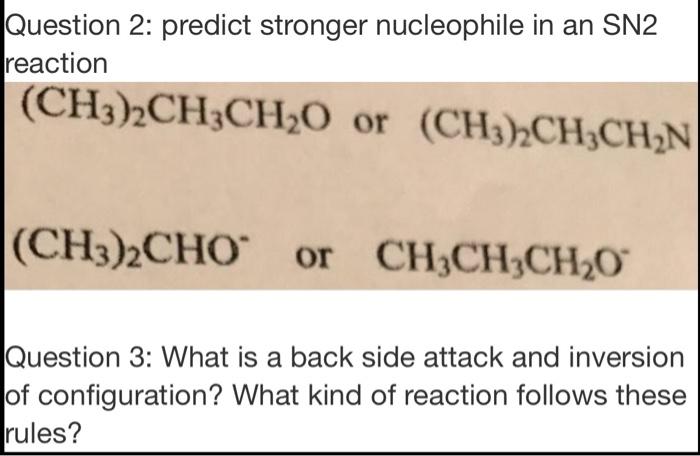 Solved Question 2: predict stronger nucleophile in an SN2 | Chegg.com