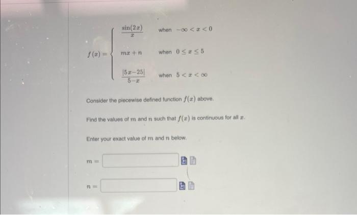 Solved f(x)=⎩⎨⎧xsin(2x)mx+n5−x∣5x−25∣ when −∞ | Chegg.com