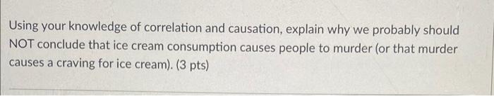 Solved Using your knowledge of correlation and causation, | Chegg.com