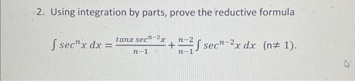 Solved 2. Using integration by parts, prove the reductive | Chegg.com