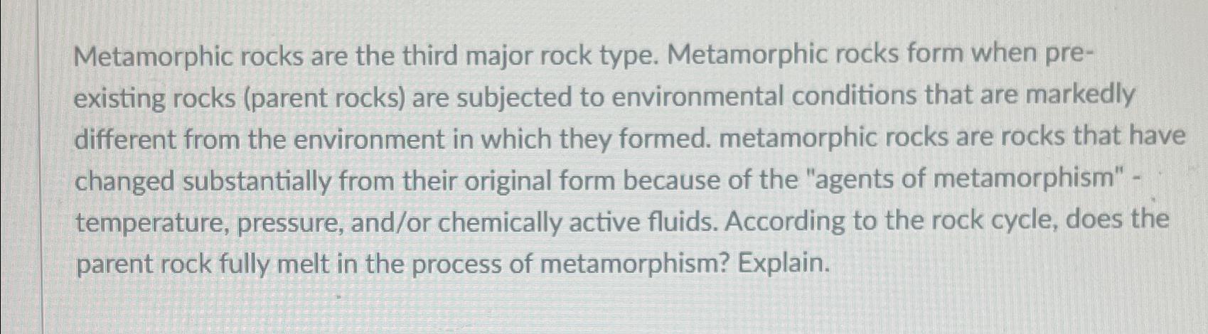 Solved Metamorphic rocks are the third major rock type. | Chegg.com