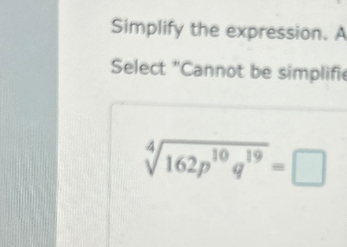 Solved Simplify the expression. ASelect "Cannot be | Chegg.com