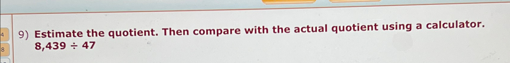 Solved Estimate the quotient. Then compare with the actual | Chegg.com