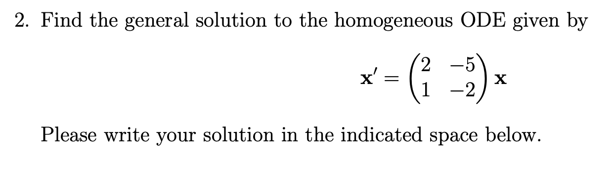 Solved Find the general solution to the homogeneous ODE | Chegg.com