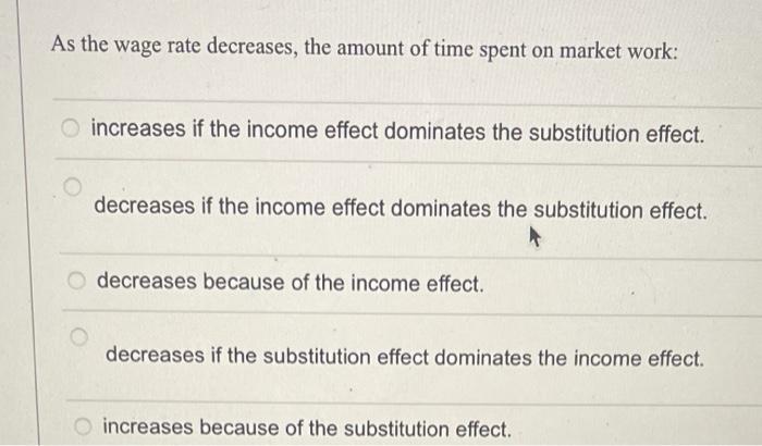 Solved As the wage rate decreases, the amount of time spent | Chegg.com