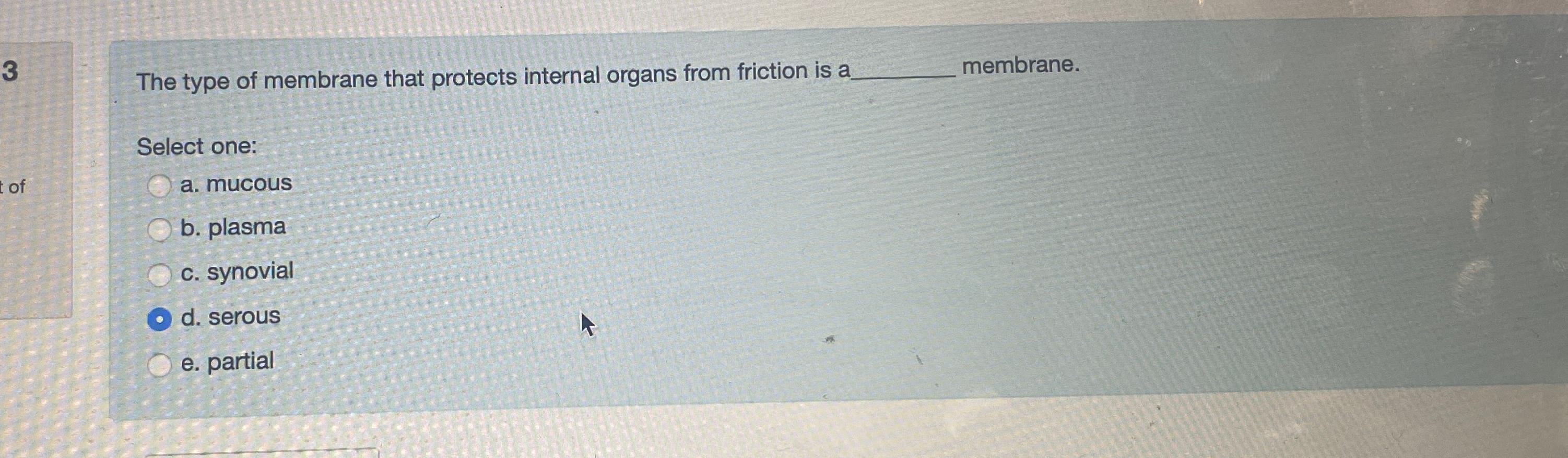 Solved 3 ﻿The type of membrane that protects internal organs | Chegg.com