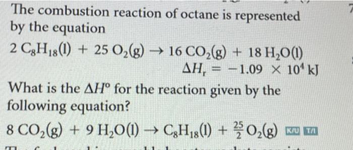Solved The combustion reaction of octane is represented by | Chegg.com