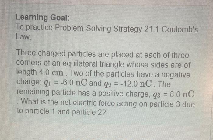 Solved Learning Goal: To practice Problem-Solving Strategy | Chegg.com