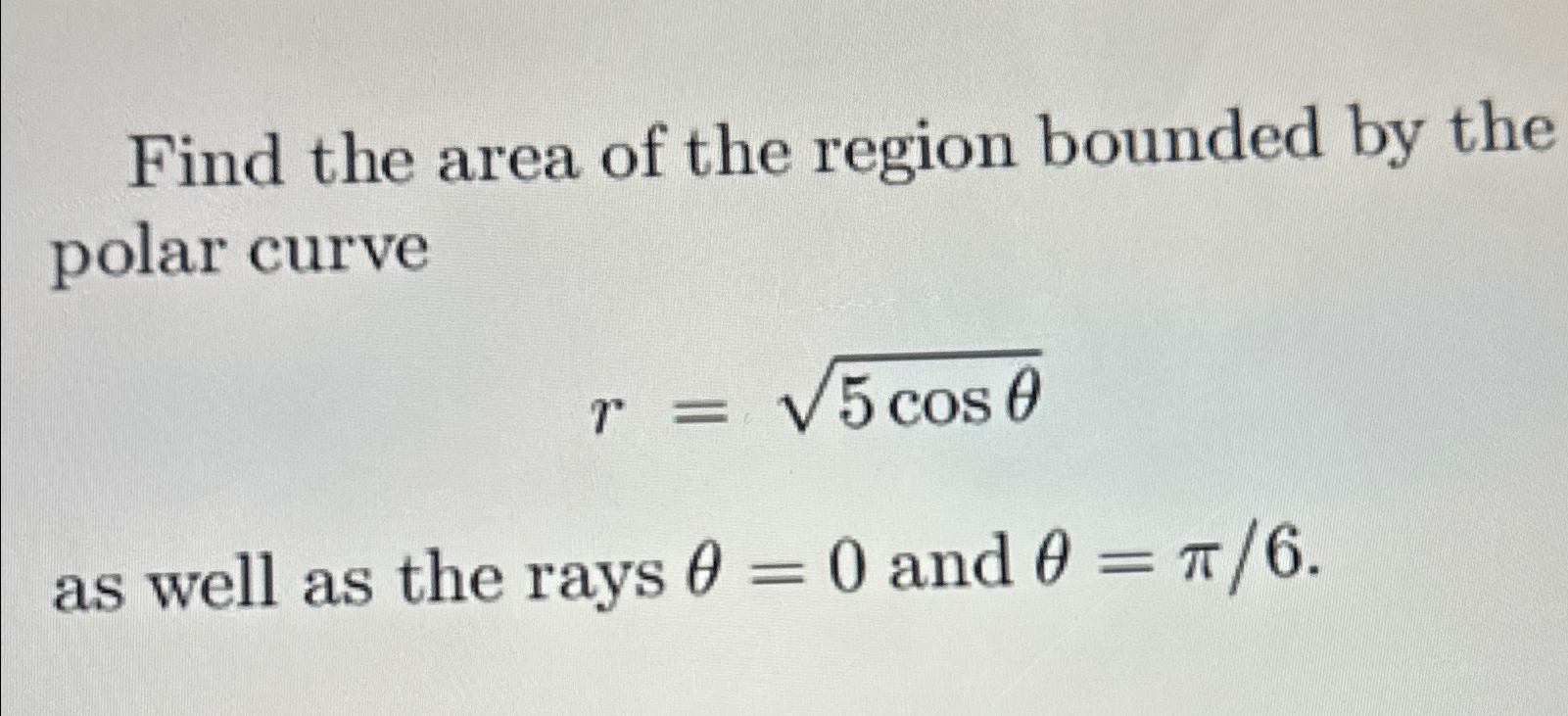 Solved Find the area of the region bounded by the polar | Chegg.com