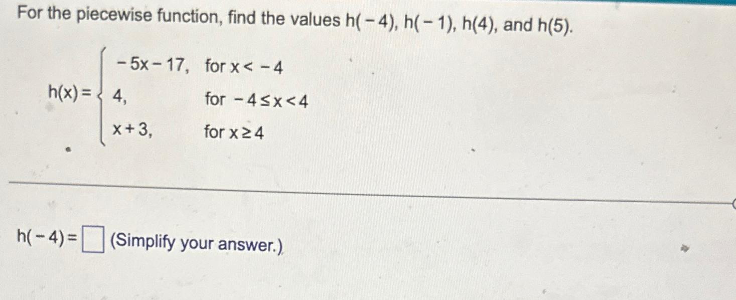 Solved For the piecewise function, find the values | Chegg.com