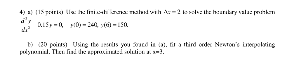 Solved 4) a) (15 points) Use the finite-difference method | Chegg.com