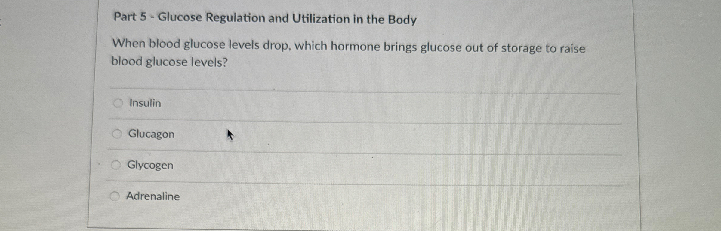 Solved Part 5 - ﻿Glucose Regulation and Utilization in the | Chegg.com