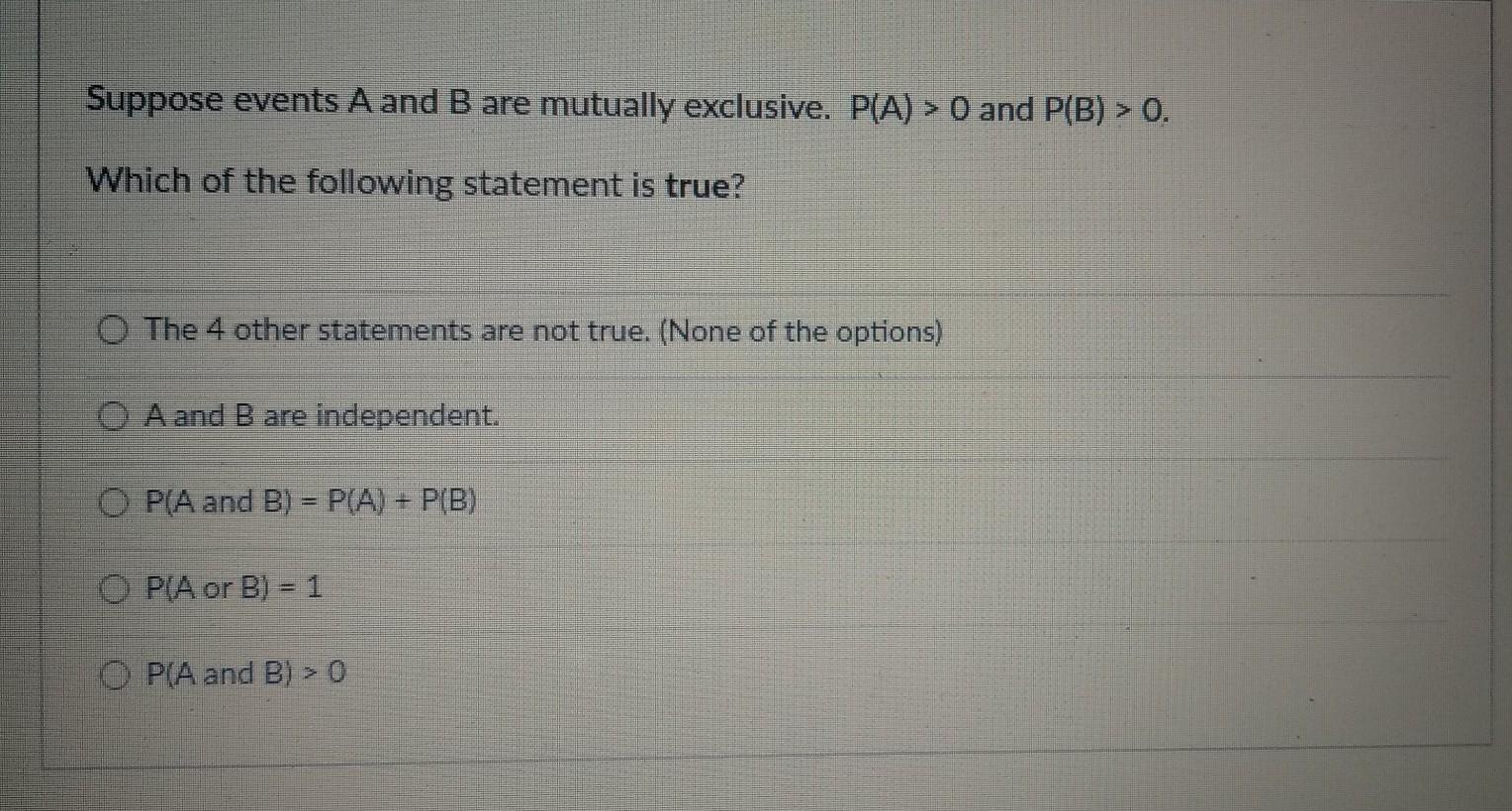 Solved Suppose events A and B are mutually exclusive. P(A) > | Chegg.com