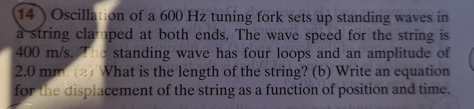 Solved (14) Oscillation of a 600 Hz tuning fork sets up | Chegg.com