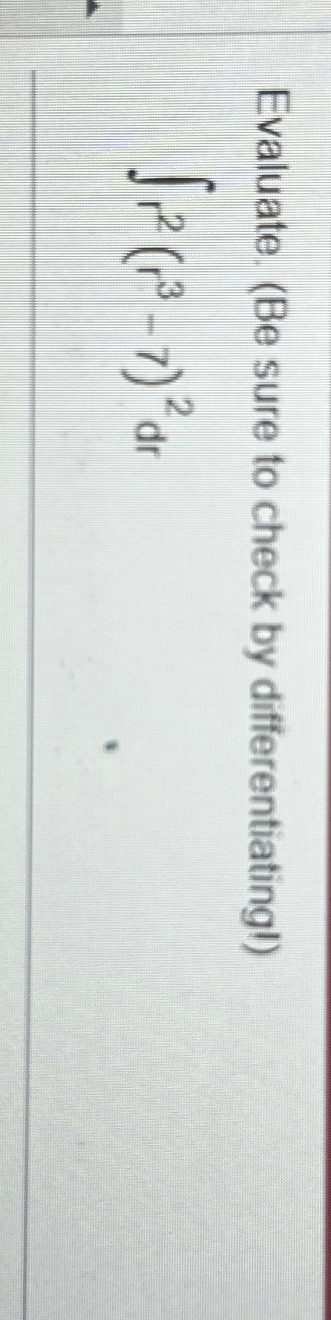 Solved Evaluate. (Be sure to check by | Chegg.com