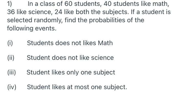 Solved 1) In a class of 60 students, 40 students like math, | Chegg.com