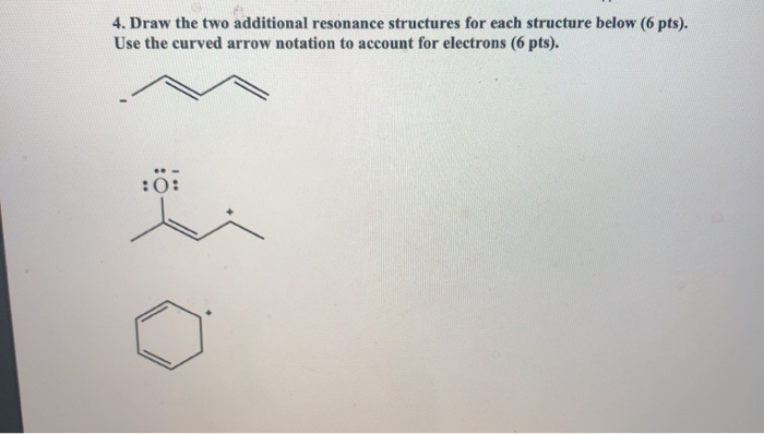 Solved 4. Draw the two additional resonance structures for | Chegg.com