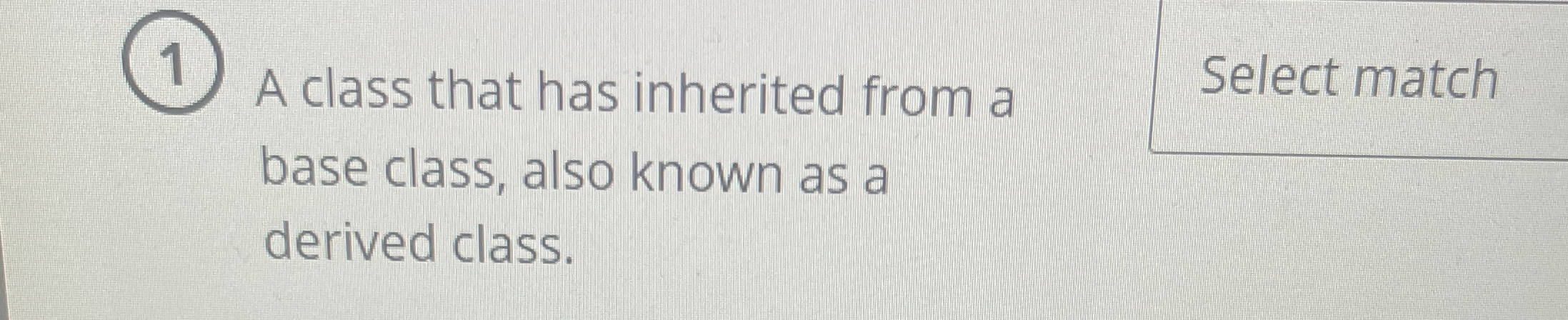 Solved A class that has inherited from a Select match base | Chegg.com
