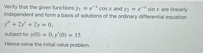 Solved Verify that the given functions y1=e−xcosx and | Chegg.com