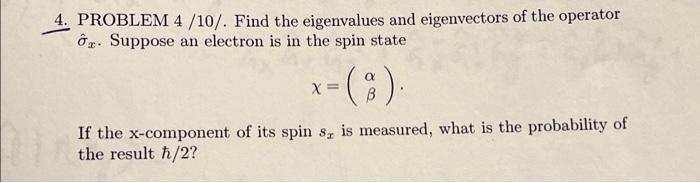Solved 4. PROBLEM 4/10/. Find the eigenvalues and | Chegg.com Solved 4. PROBLEM 4/10/. Find the eigenvalues and | Chegg.com