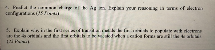 Solved 4. Predict the common charge of the Ag ion. Explain | Chegg.com
