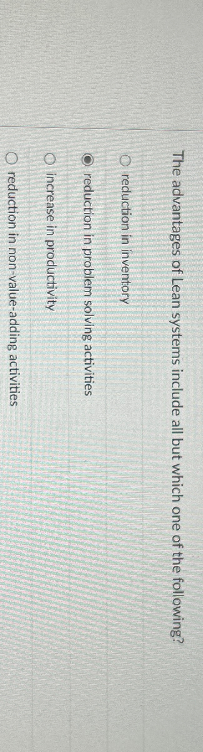 Solved The advantages of Lean systems include all but which | Chegg.com