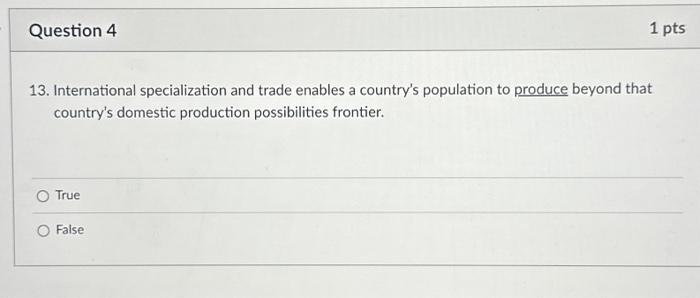 Solved Question 4 13. International specialization and trade | Chegg.com