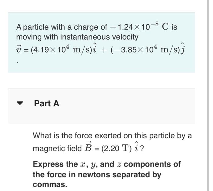 Solved A particle with a charge of −1.24×10−8C is moving | Chegg.com