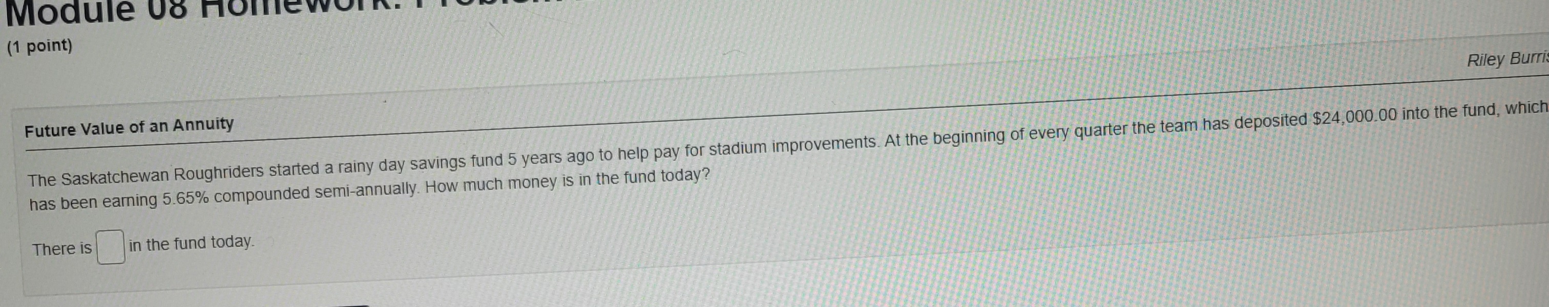 Solved Module(1 ﻿point)Riley BurriFuture Value of an Annuity | Chegg.com