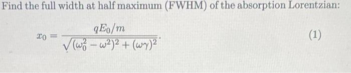 Solved Find the full width at half maximum (FWHM) of the | Chegg.com
