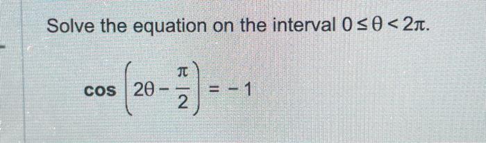 Solved Solve the equation on the interval 0≤θ