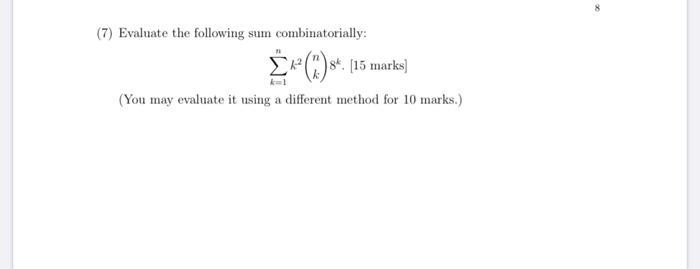 Solved (7) Evaluate the following sum combinatorially: 3 (0) | Chegg.com
