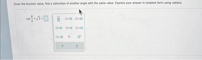 Solved Given the function value, find a cofunction of | Chegg.com