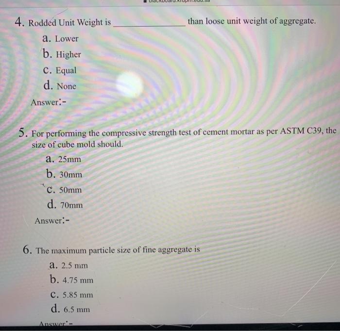 Solved 4. Rodded Unit Weight is than loose unit weight of | Chegg.com