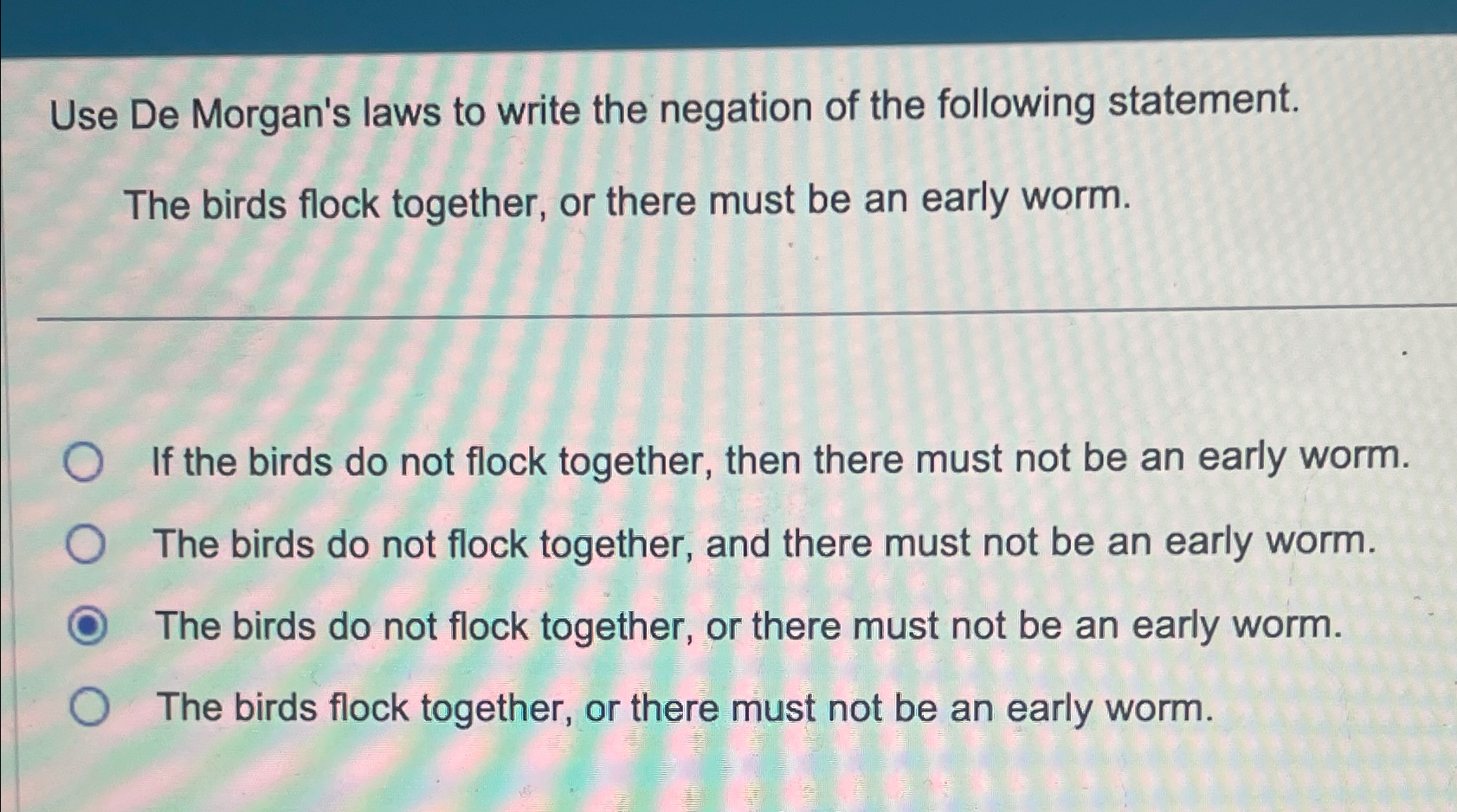 Solved Use De Morgan's laws to write the negation of the | Chegg.com