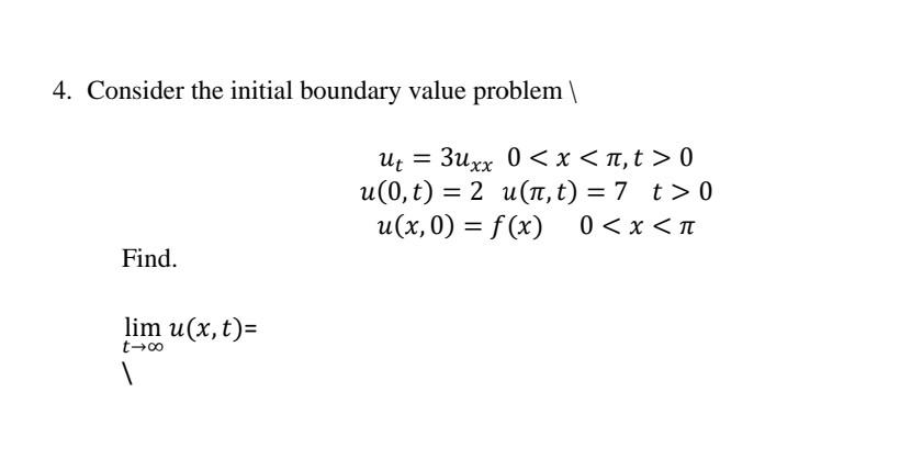 Solved 4. Consider the initial boundary value problem \ | Chegg.com