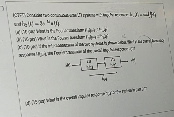 Solved (CTFT) Consider two continuous-time LTI systems with | Chegg.com