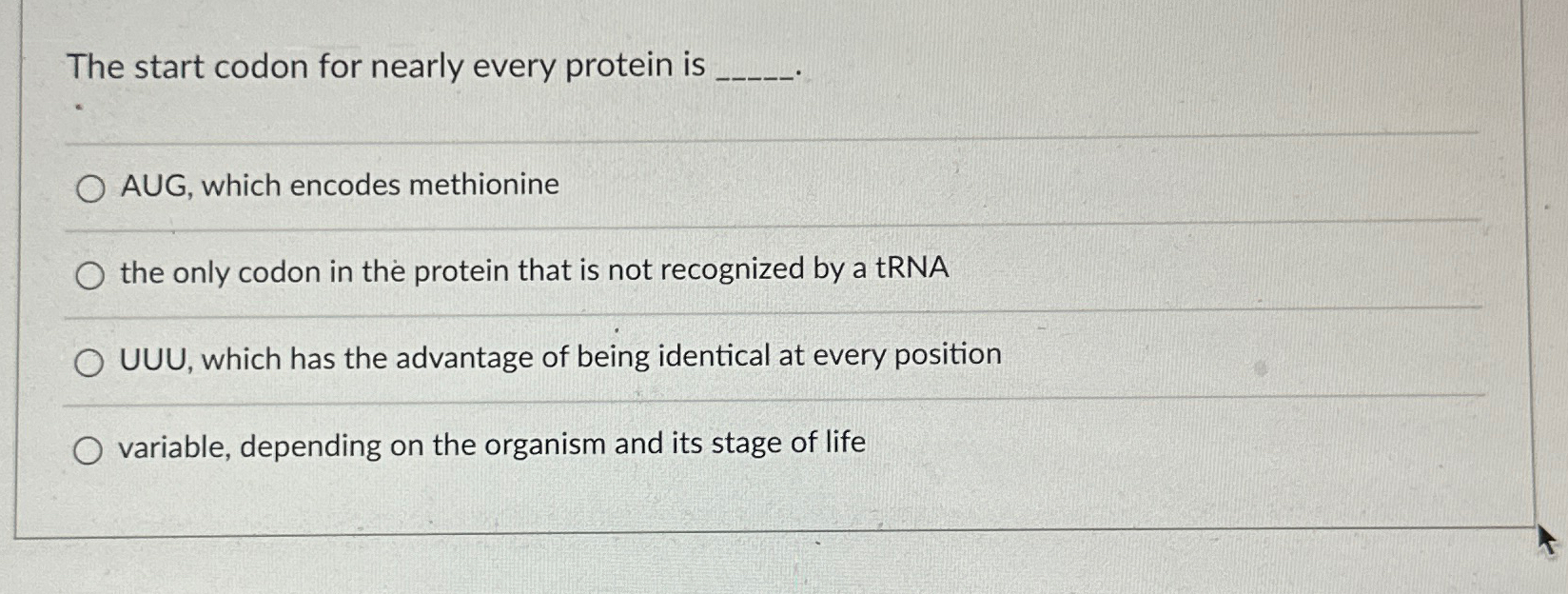 Solved The start codon for nearly every protein isAUG, which | Chegg.com