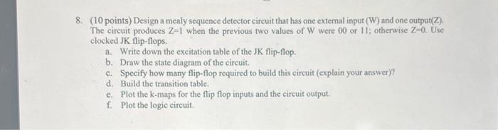 Solved 8. (10 points) Design a mealy sequence detector | Chegg.com