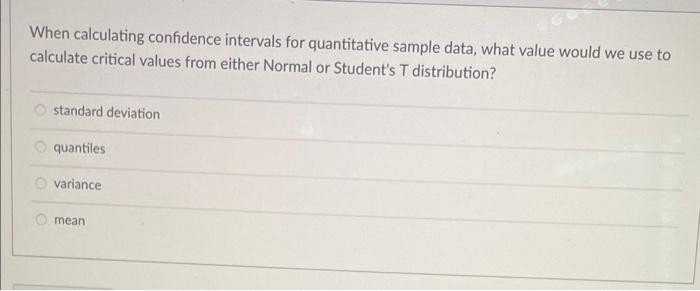 Solved When calculating confidence intervals for | Chegg.com
