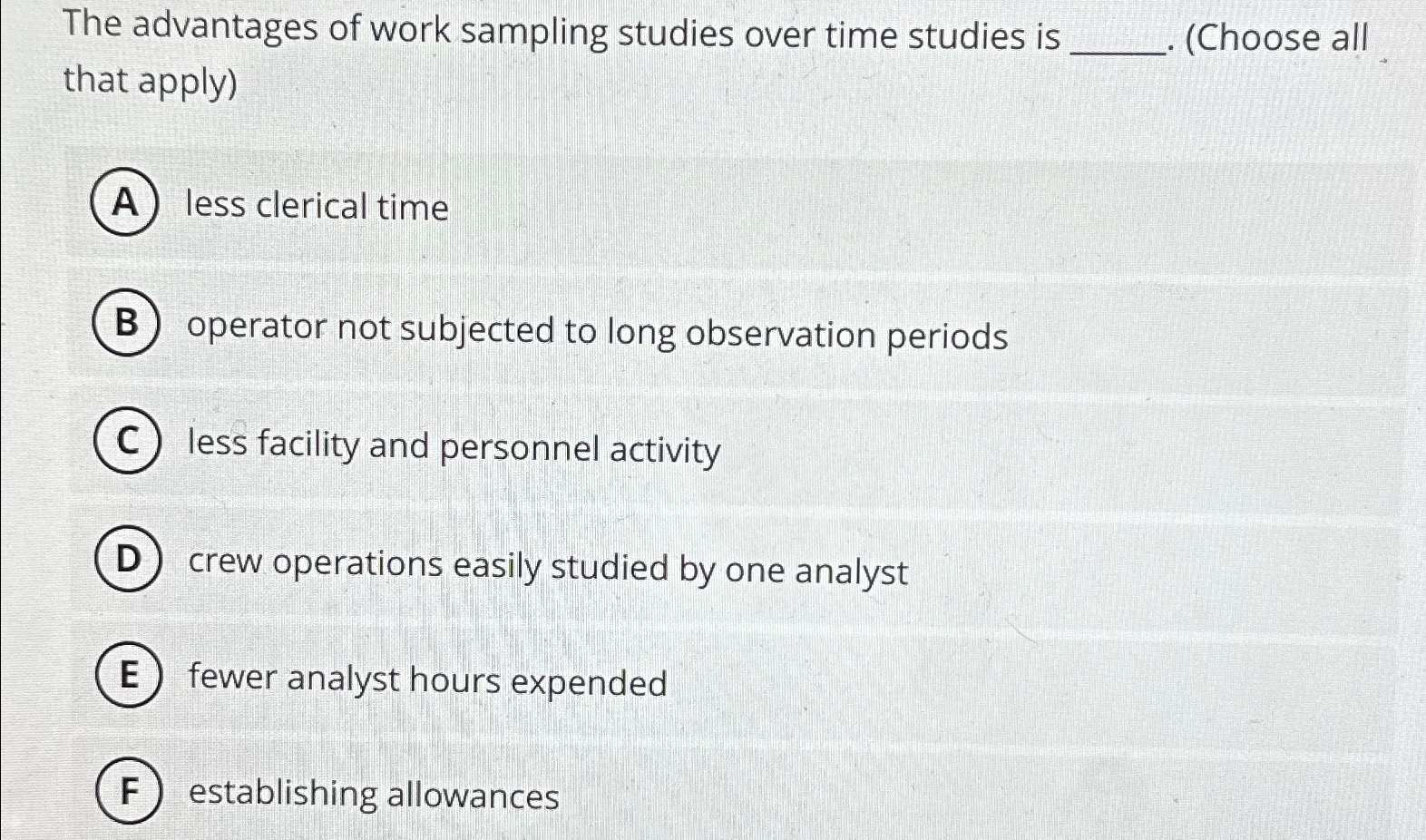 Solved The advantages of work sampling studies over time | Chegg.com