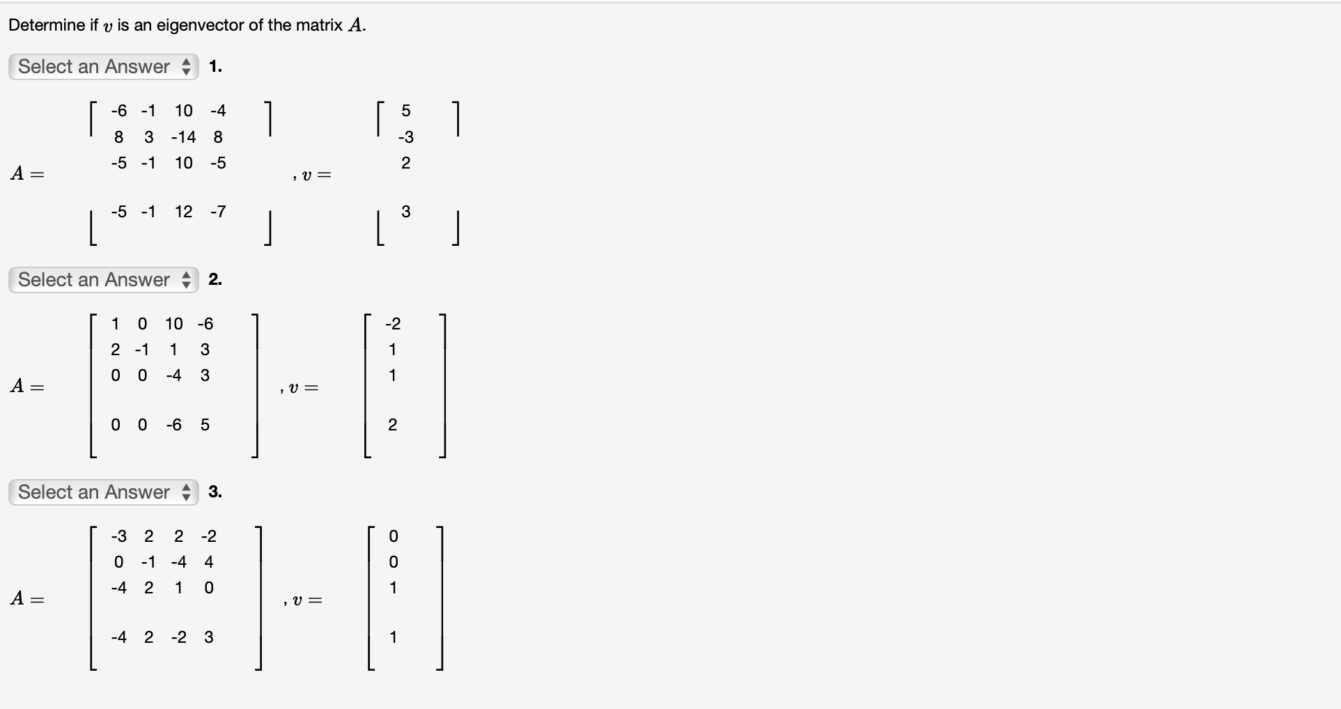 Solved Determine if v ﻿is an eigenvector of the matrix | Chegg.com