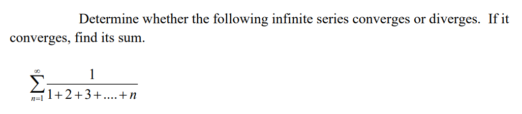 Solved Determine whether the following infinite series | Chegg.com