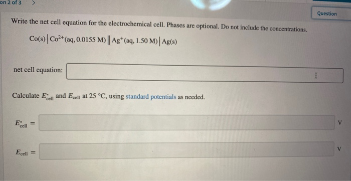 Solved Write the net cell equation for the electrochemical | Chegg.com