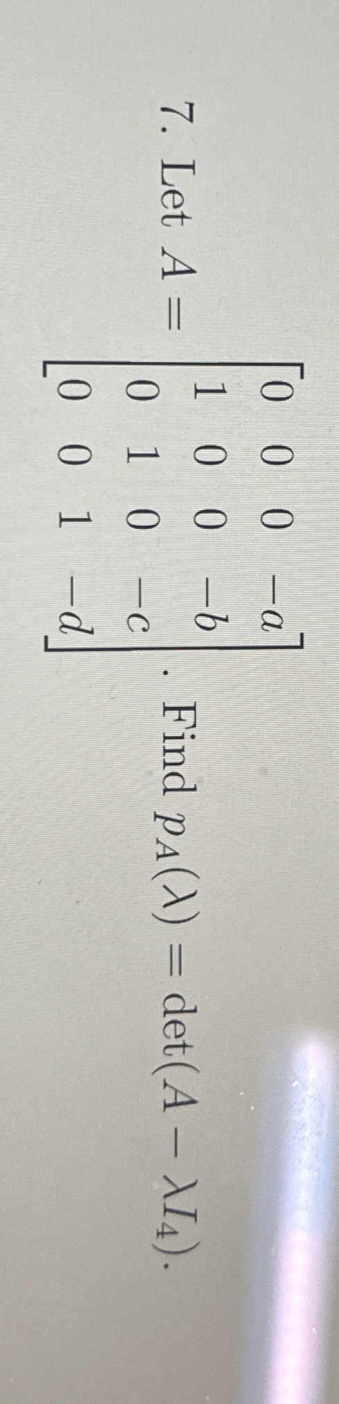 Solved Let A=[000-a100-b010-c001-d]. ﻿Find pA(λ)=det(A-λI4). | Chegg.com