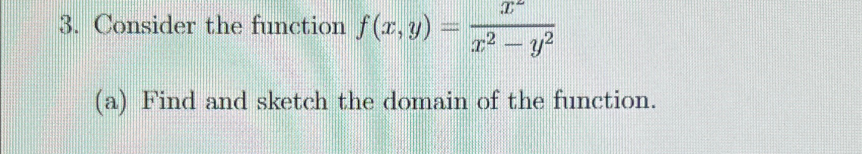 Solved Consider the function f(x,y)=x2x2-y2(a) ﻿Find and | Chegg.com